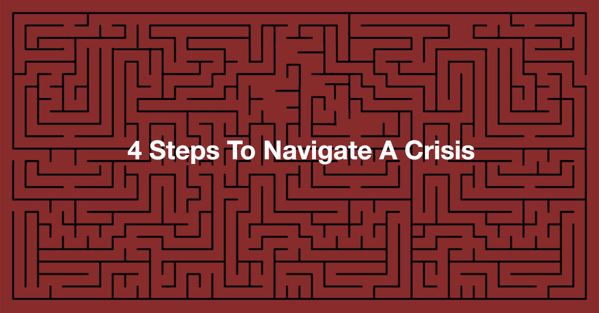 Brand Disrupted – 4 Steps To Navigate A Crisis